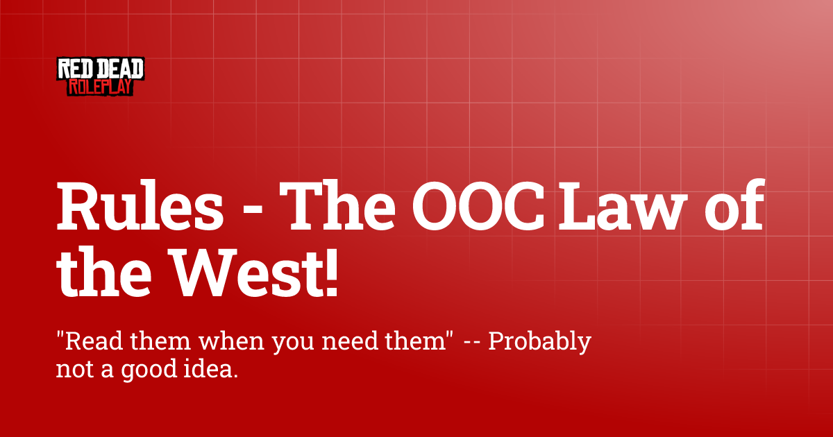 Rules - The OOC Law of the West! | Red Dead Roleplay Guide