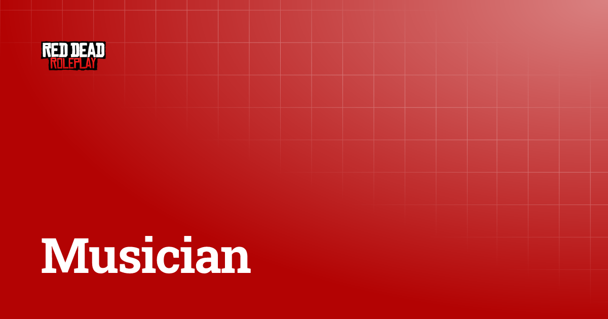 Musician | Red Dead Roleplay Guide