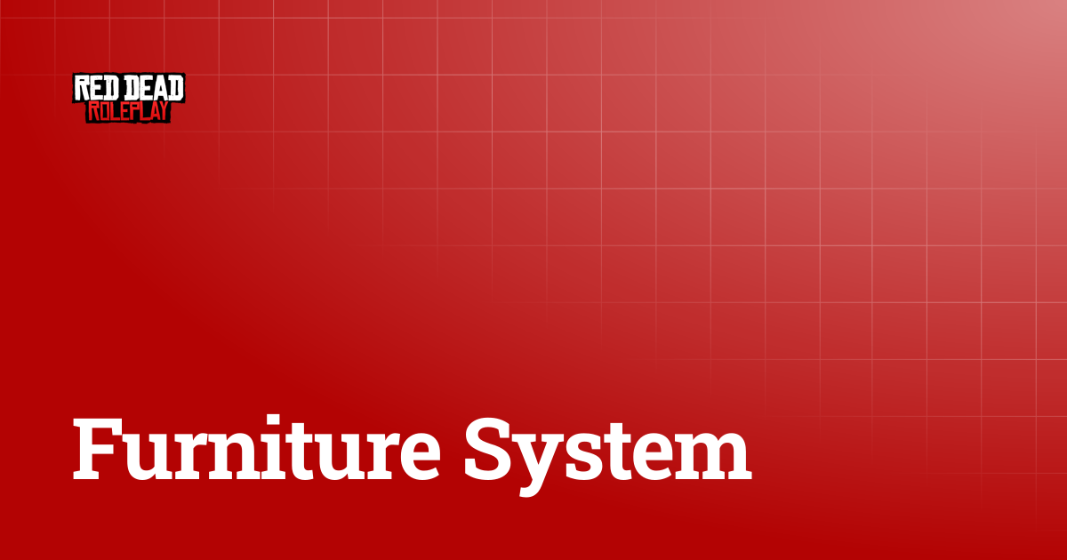 Furniture System | Red Dead Roleplay Guide