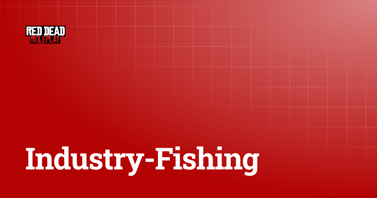 Industry-Fishing | Red Dead Roleplay Guide